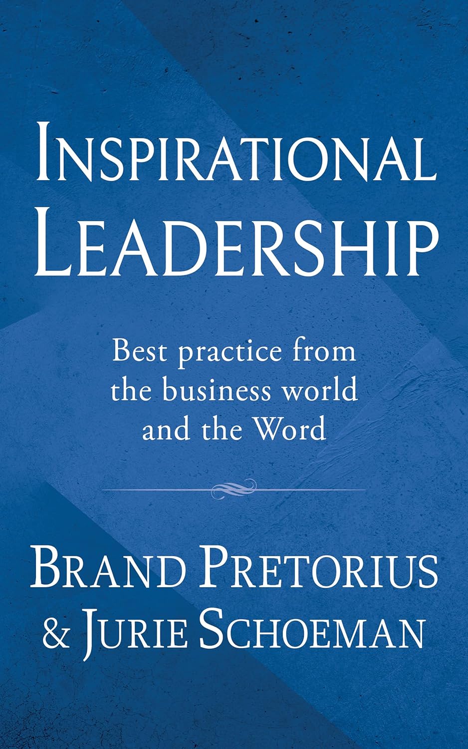 Inspirational Leadership by Brand Pretorius | Readers Warehouse