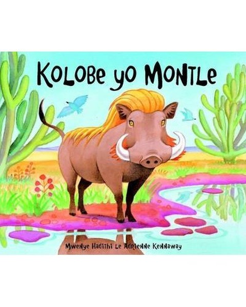 Kolobe Ya Motle by Mweyne Hadithi | Readers Warehouse